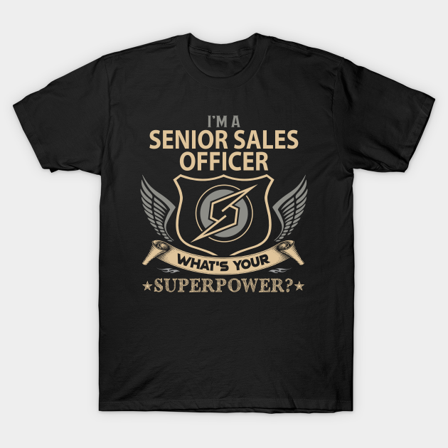 Senior Sales Officer T Shirt Superpower Gift Item Tee Senior Sales Officer T Shirt TeePublic senior-sales-officer-t-shirt-superpower-gift-item-tee-senior-sales-officer-t-shirt-teepublic